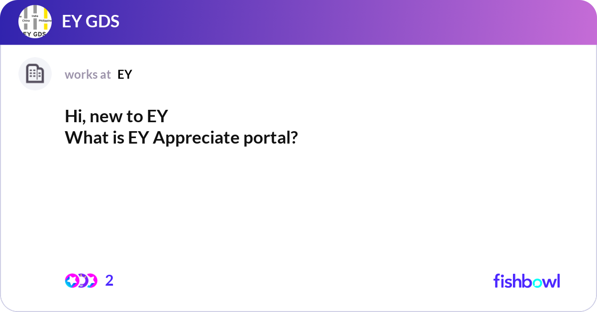 Hi, new to EY What is EY Appreciate portal? | Fishbowl