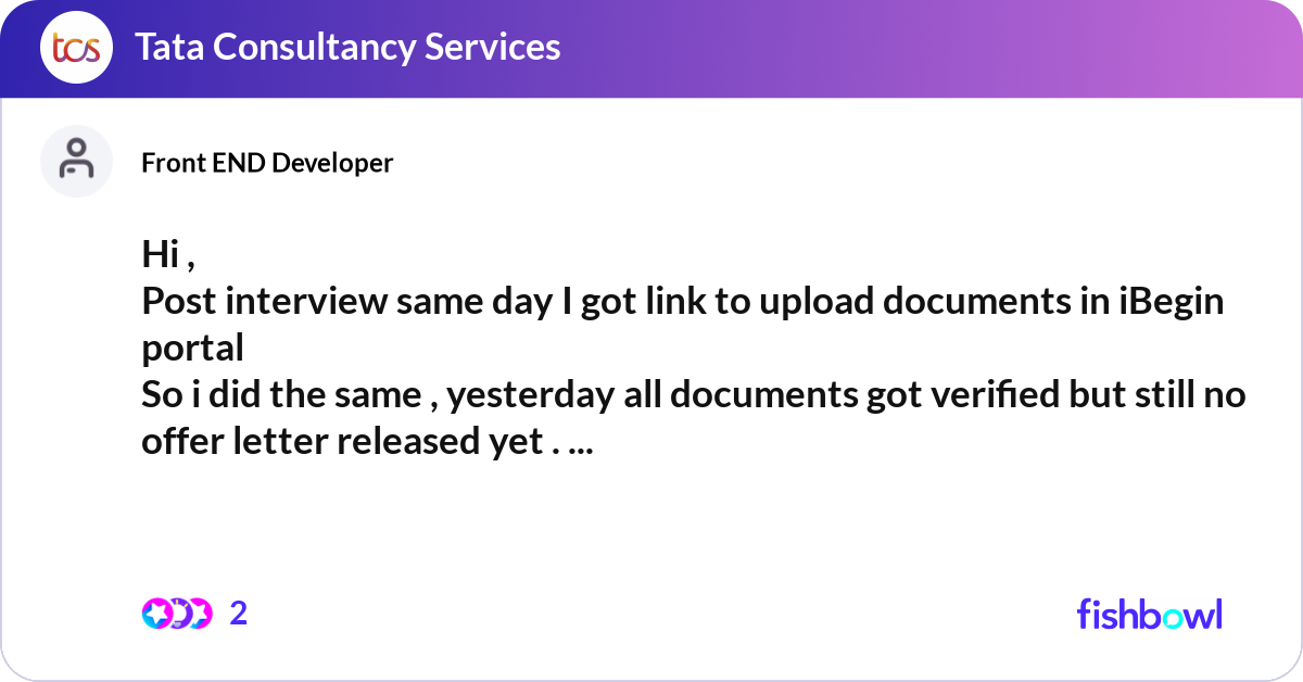 Hi , Post interview same day I got link to upload... | Fishbowl