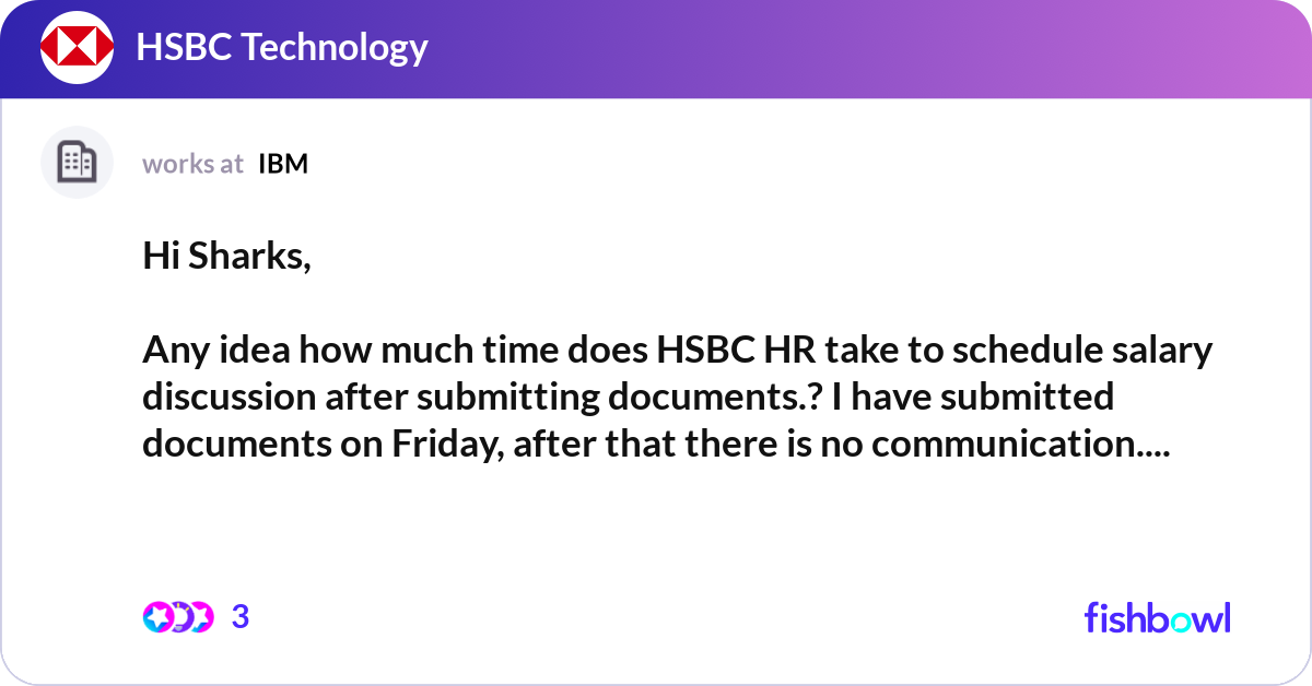 Hi Sharks, Any idea how much time does HSBC HR ta... | Fishbowl