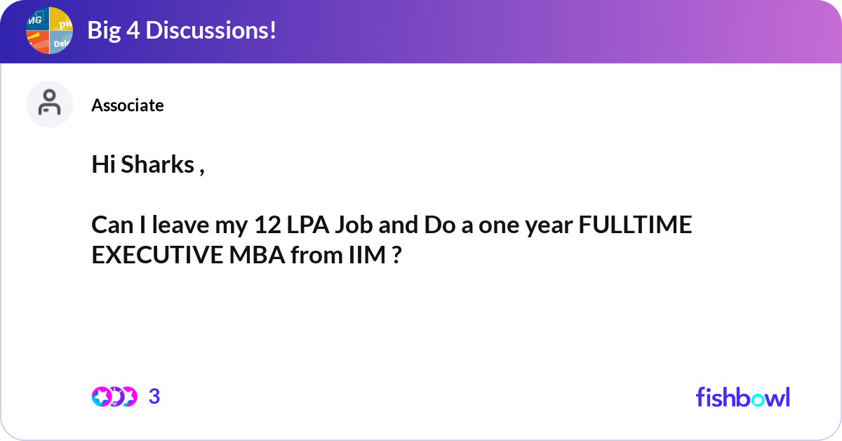 Hi Sharks , Can I leave my 12 LPA Job and Do a on... | Fishbowl