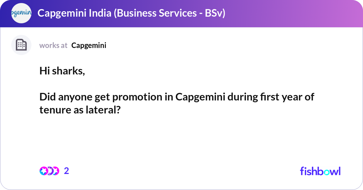 Hi sharks, Did anyone get promotion in Capgemini ... | Fishbowl
