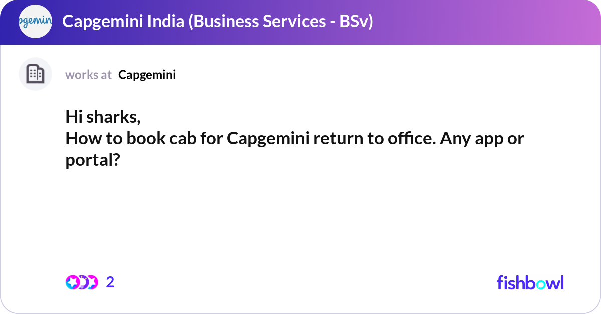 Hi sharks, How to book cab for Capgemini return to... | Fishbowl