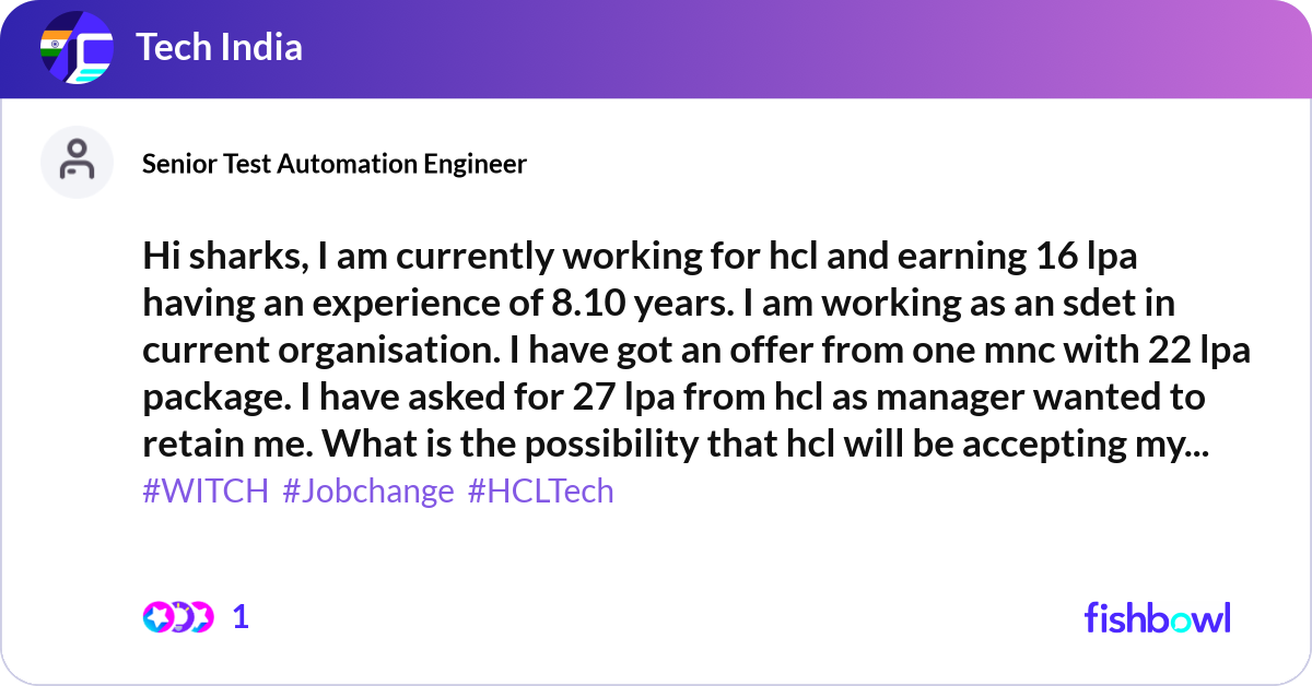 Hi sharks, I am currently working for hcl and earn... | Fishbowl