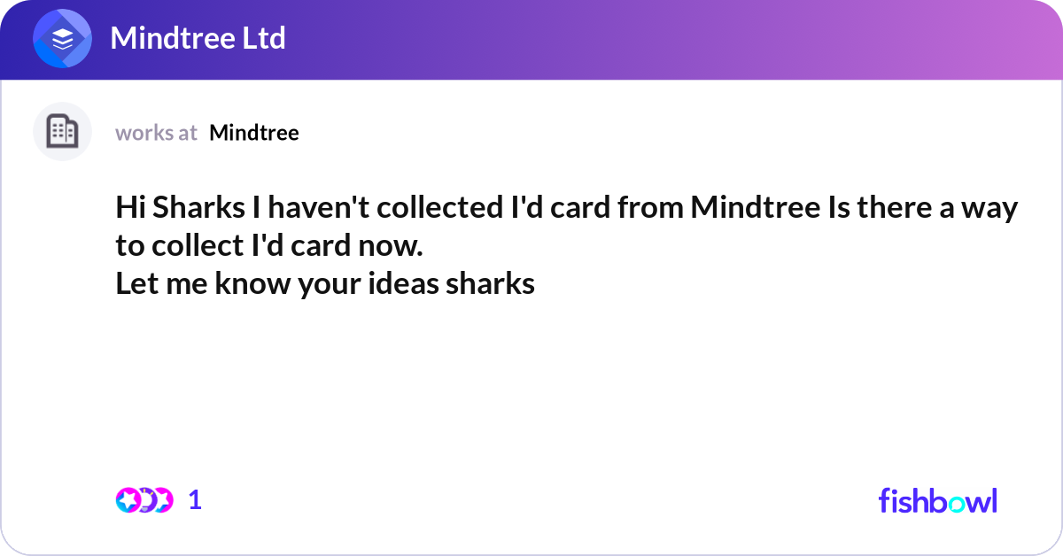 Hi Sharks I haven't collected I'd card from Mindtr... | Fishbowl