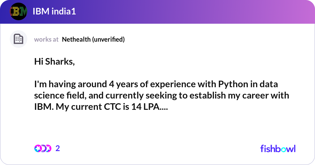 Hi Sharks, I'm having around 4 years of experienc... | Fishbowl
