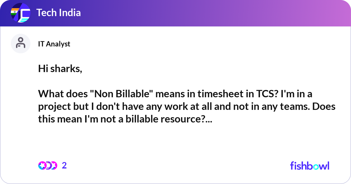 Hi sharks, What does "Non Billable" means in time... | Fishbowl