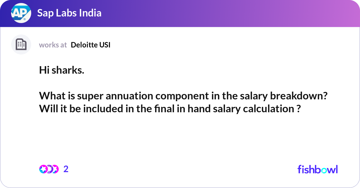 Hi sharks. What is super annuation component in ... | Fishbowl