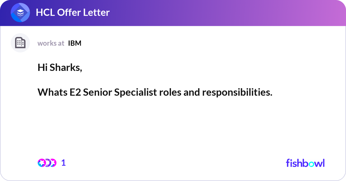 Hi Sharks, Whats E2 Senior Specialist roles and r... | Fishbowl