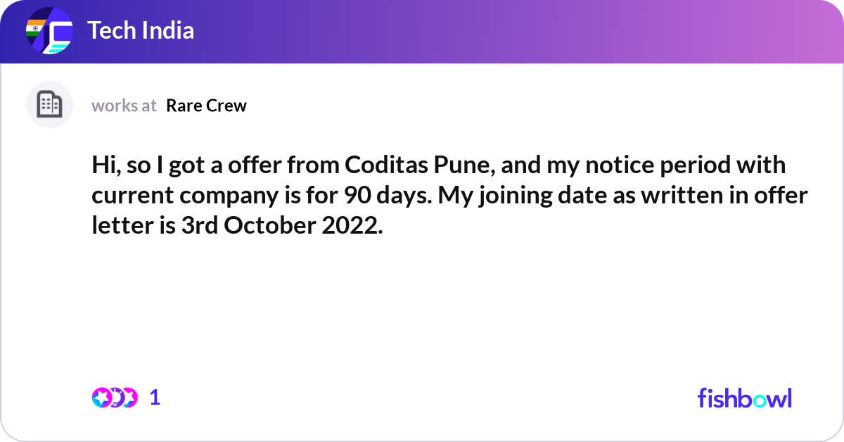 Hi, so I got a offer from Coditas Pune, and my not... | Fishbowl