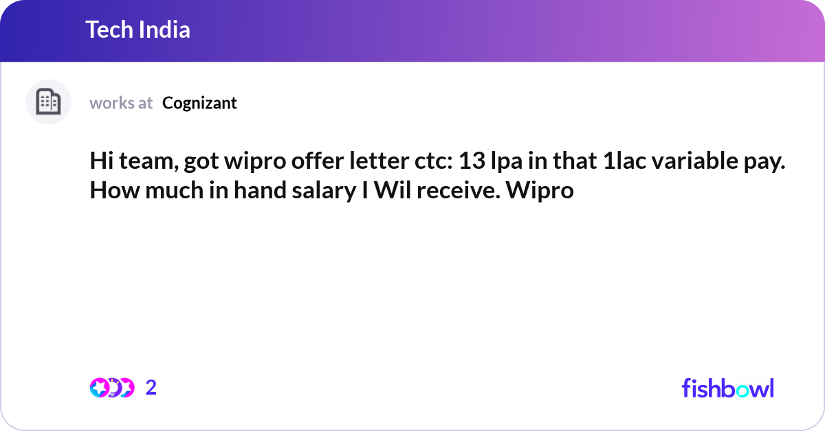 Hi team, got wipro offer letter ctc: 13 lpa in tha... | Fishbowl
