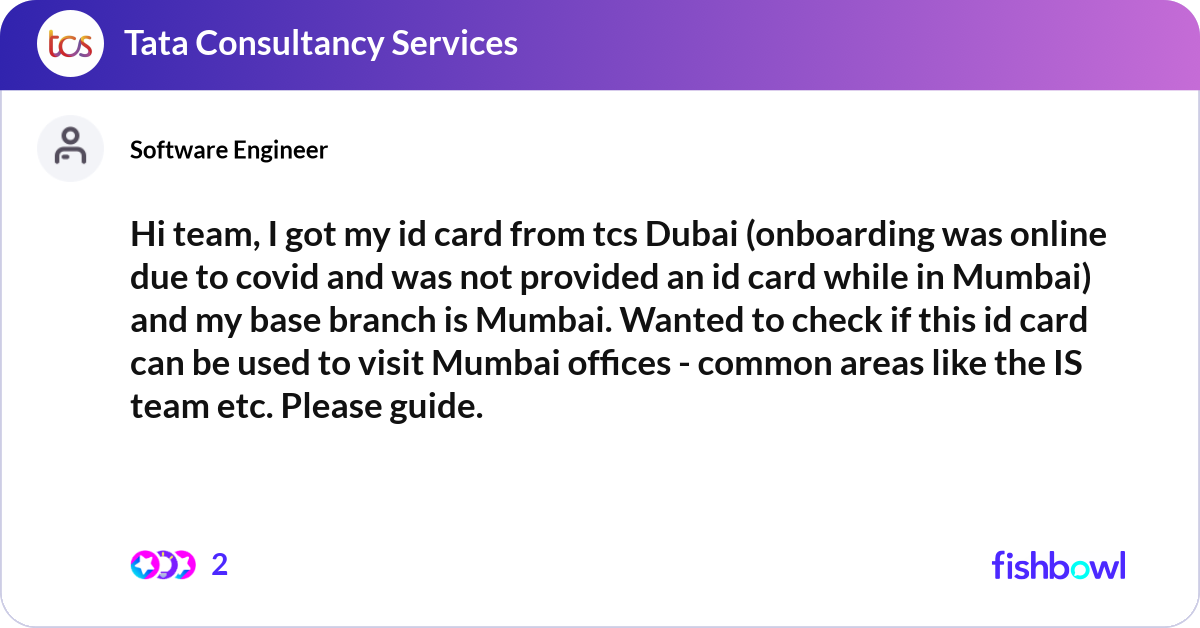 Hi team, I got my id card from tcs Dubai (onboardi... | Fishbowl