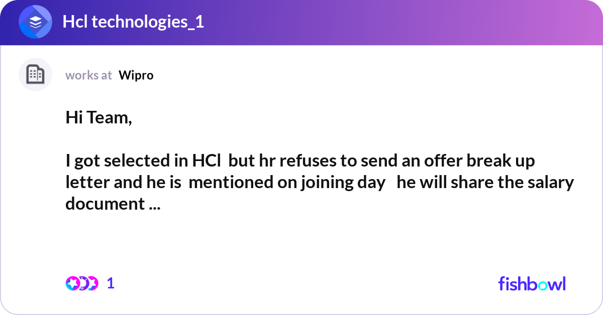 Hi Team, I got selected in HCl but hr refuses to... | Fishbowl