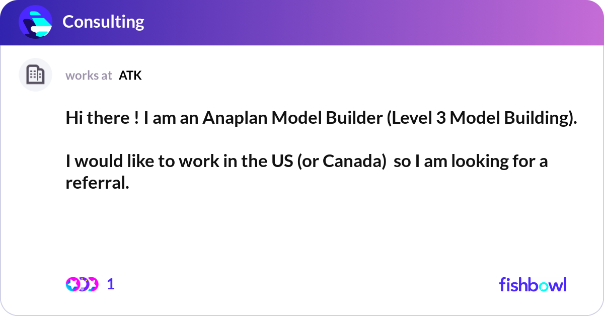 Hi there ! I am an Anaplan Model Builder (Level 3 ... | Fishbowl