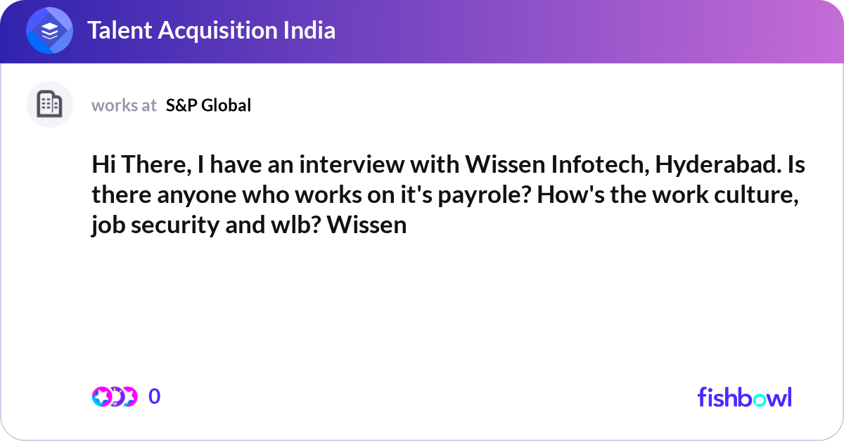 Hi There, I have an interview with Wissen Infotech... | Fishbowl
