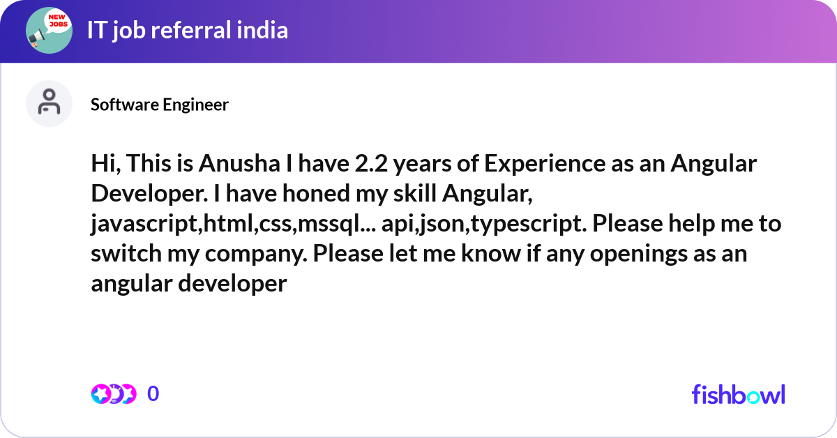 Hi, This is Anusha I have 2.2 years of Experience ... | Fishbowl
