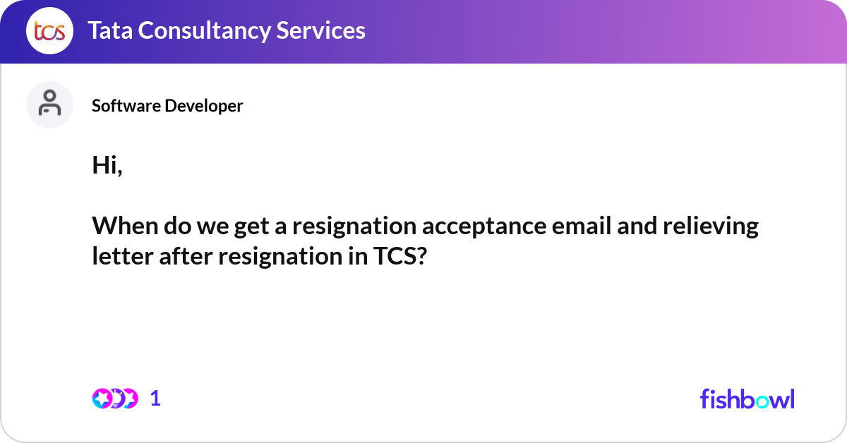 Hi, When do we get a resignation acceptance email... | Fishbowl