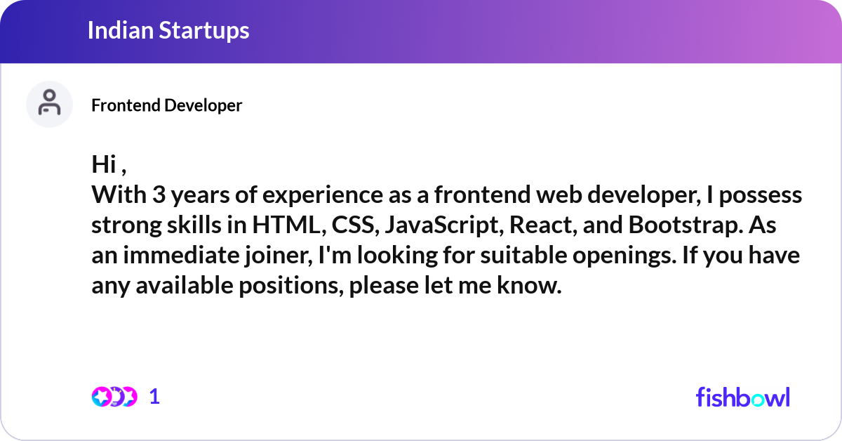 Hi , With 3 years of experience as a frontend web ... | Fishbowl
