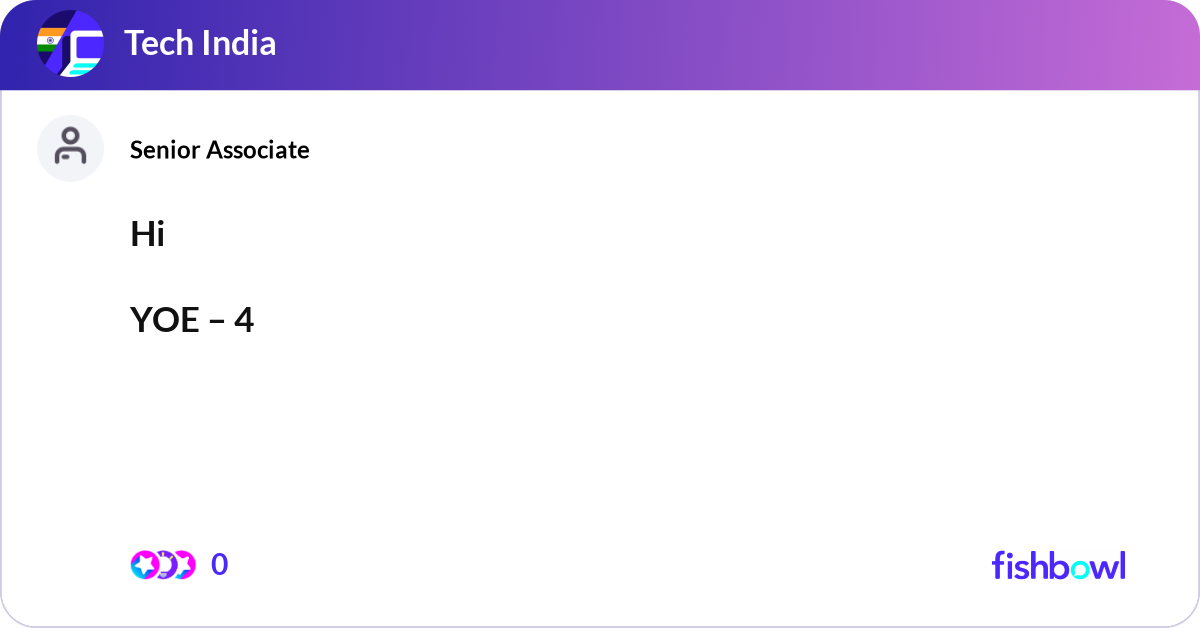 Hi YOE – 4 Tech stack – Java, Spring Boot, Mo... | Fishbowl