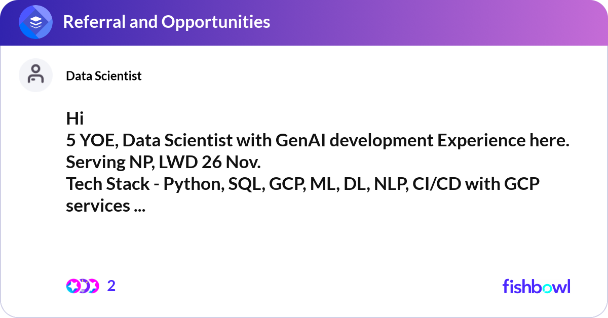Hi 5 YOE, Data Scientist with GenAI development Ex... | Fishbowl