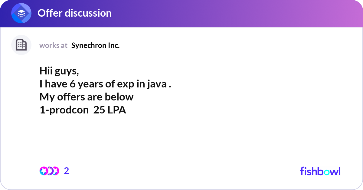 Hii guys, I have 6 years of exp in java . My offer... | Fishbowl