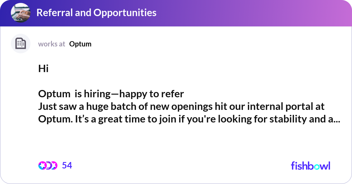 Hi Optum is hiring—happy to refer Just saw a hug... | Fishbowl