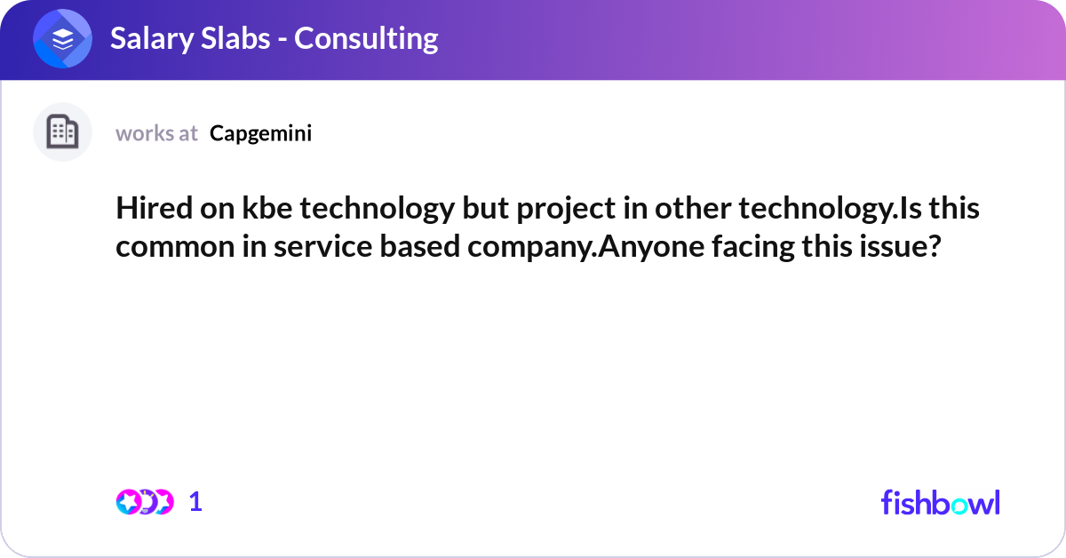 Hired on kbe technology but project in other techn... | Fishbowl