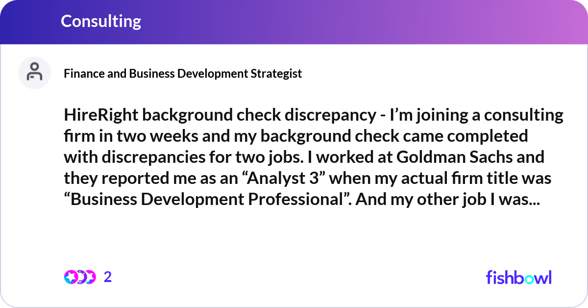 HireRight background check discrepancy - I’m joini... | Fishbowl