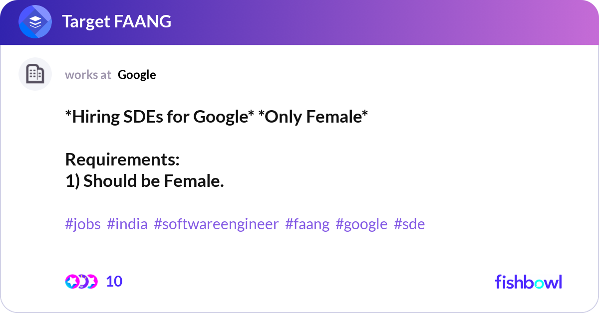 *Hiring SDEs for Google* *Only Female* Requiremen... | Fishbowl