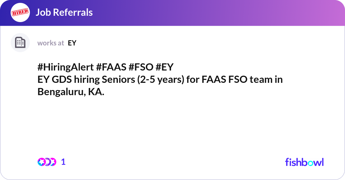 #HiringAlert #FAAS #FSO #EY EY GDS hiring Seniors... | Fishbowl