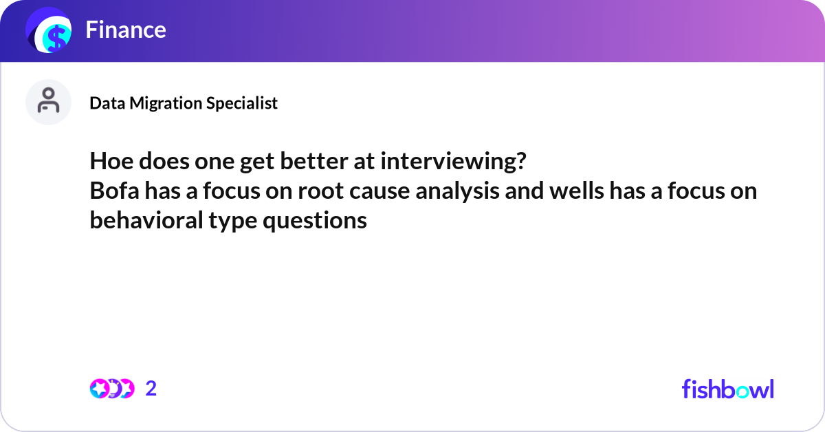 Hoe does one get better at interviewing? Bofa has... | Fishbowl
