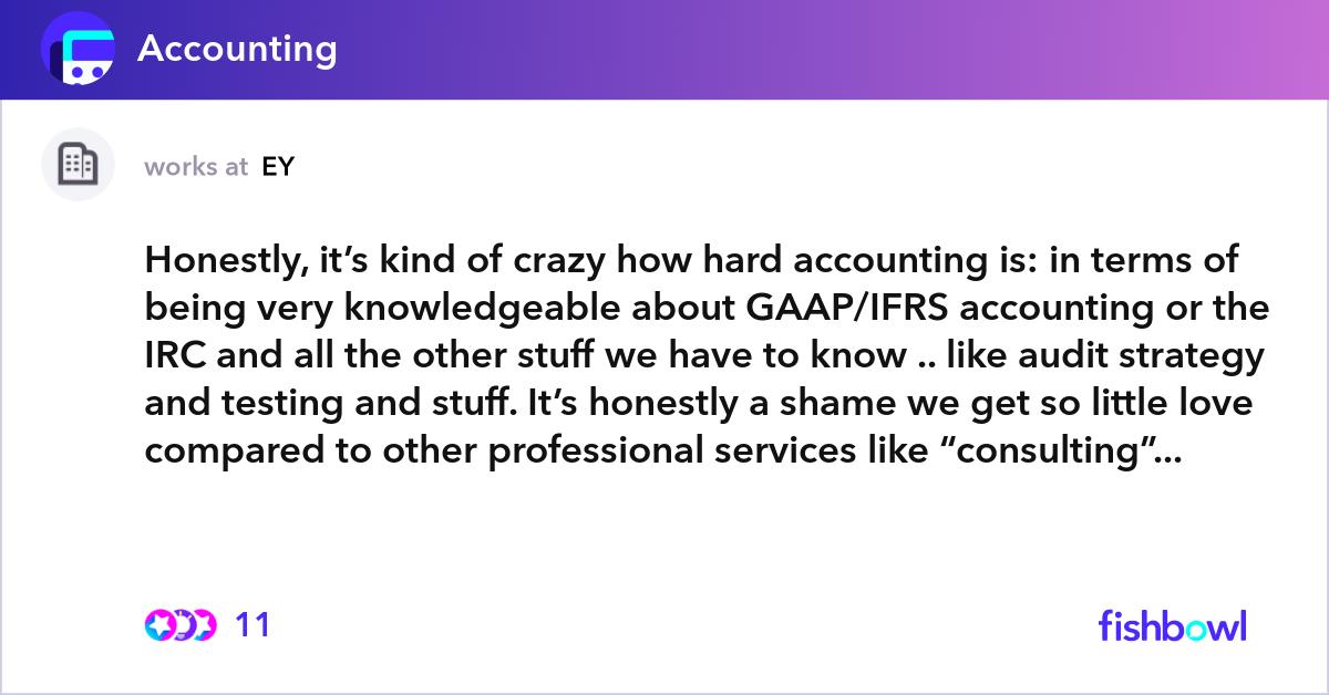 Honestly, it’s kind of crazy how hard accounting i... | Fishbowl