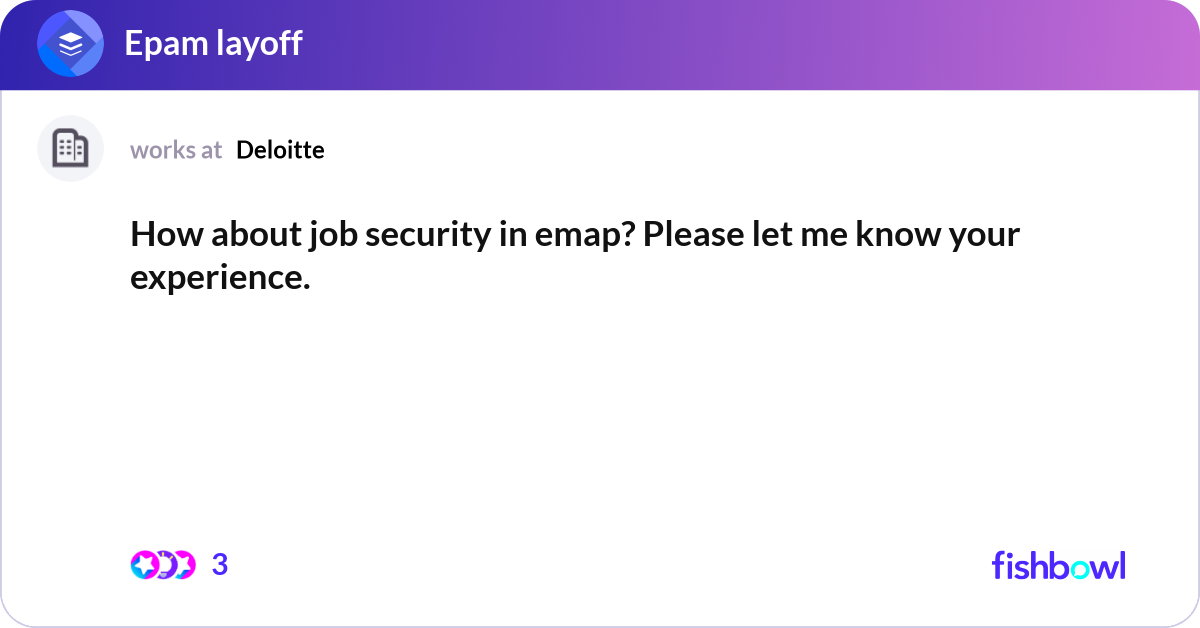 How about job security in emap? Please let me know... | Fishbowl