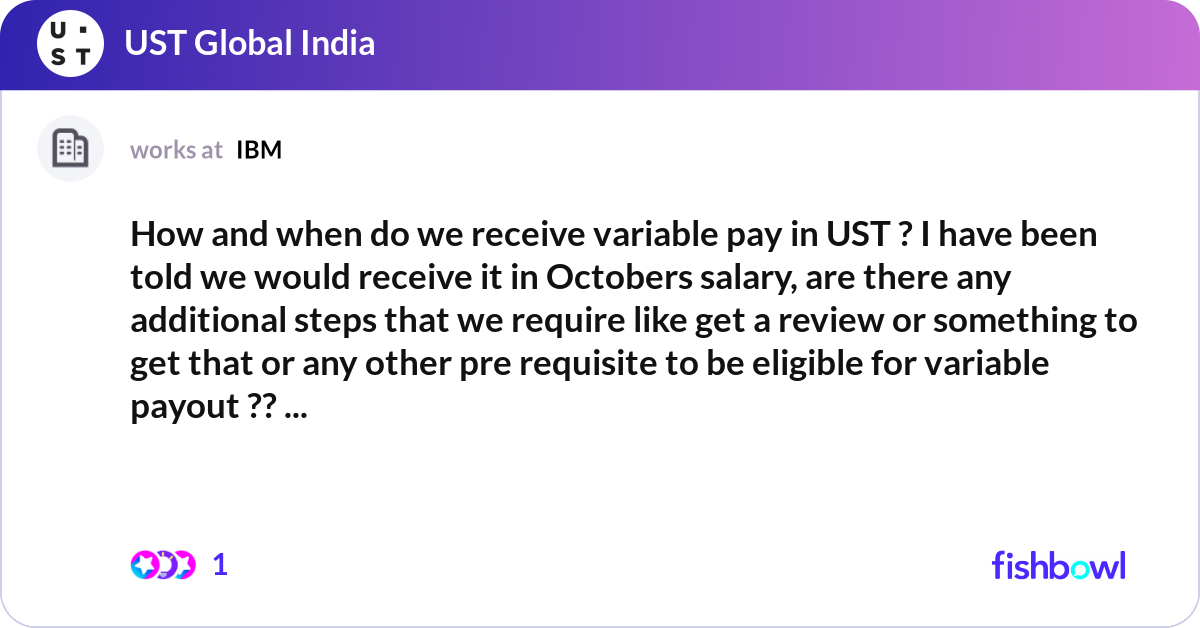 How and when do we receive variable pay in UST ? I... | Fishbowl