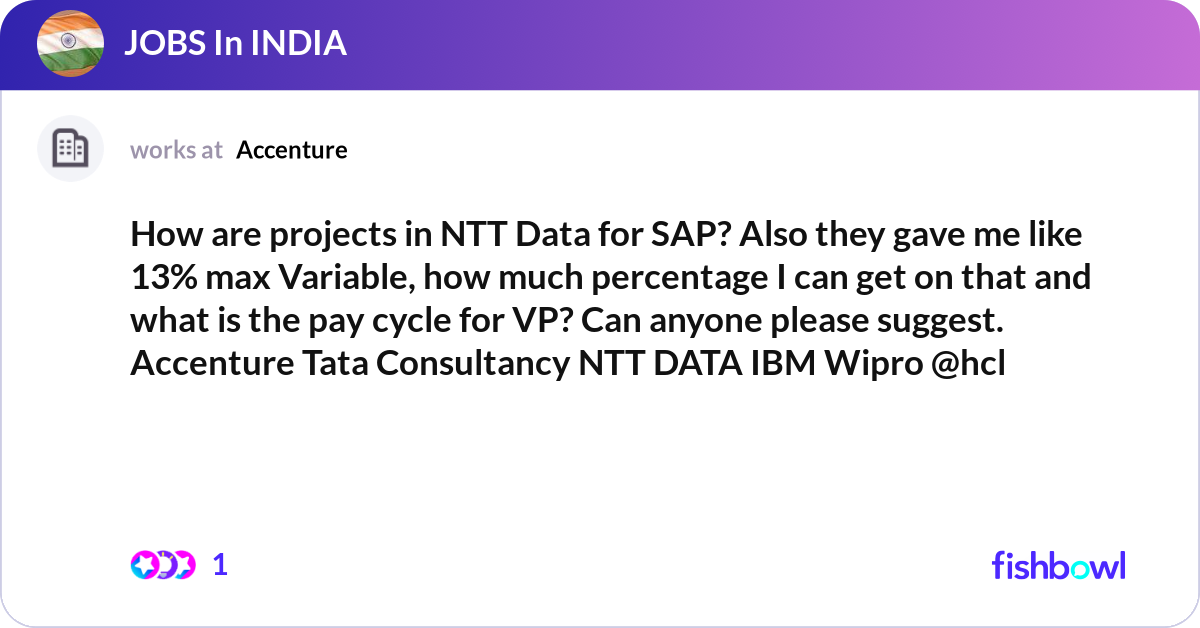How are projects in NTT Data for SAP? Also they ga... | Fishbowl