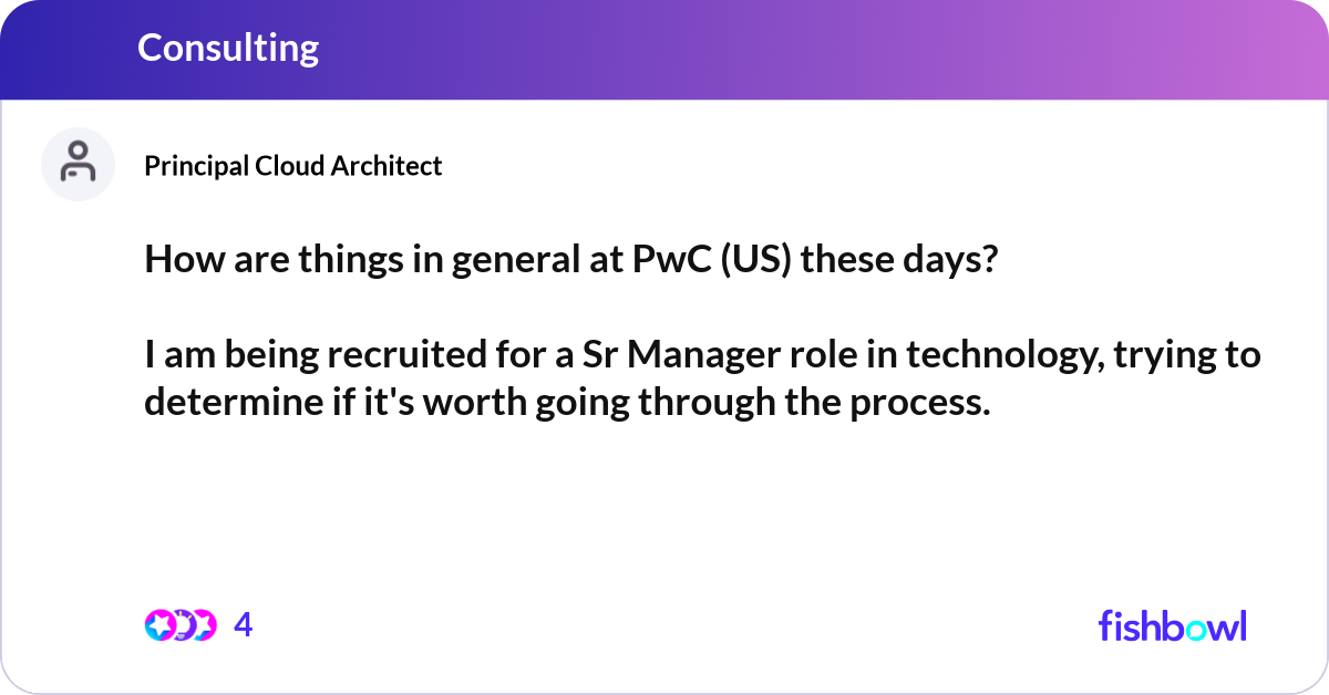How are things in general at PwC (US) these days? ... | Fishbowl