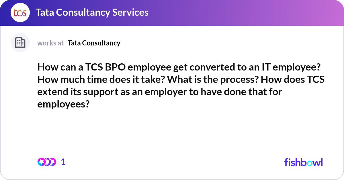 How can a TCS BPO employee get converted to an IT ... | Fishbowl
