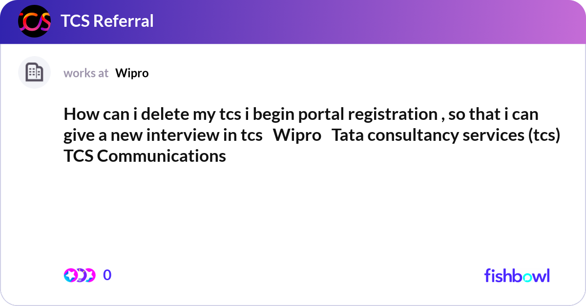 How can i delete my tcs i begin portal registratio... | Fishbowl