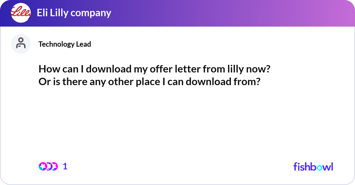 How can I download my offer letter from lilly now?... | Fishbowl