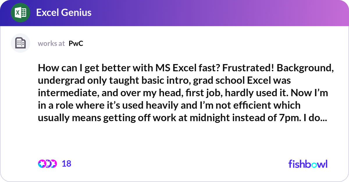 How can I get better with MS Excel fast? Frustrate... | Fishbowl