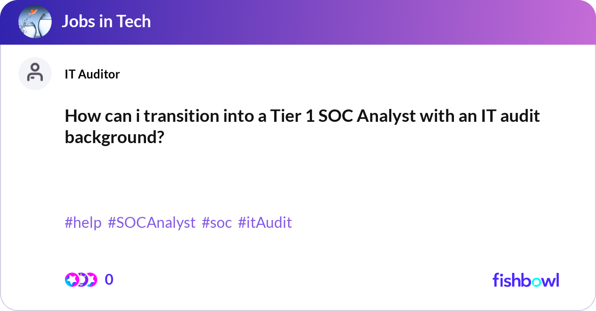 How can i transition into a Tier 1 SOC Analyst wit... | Fishbowl