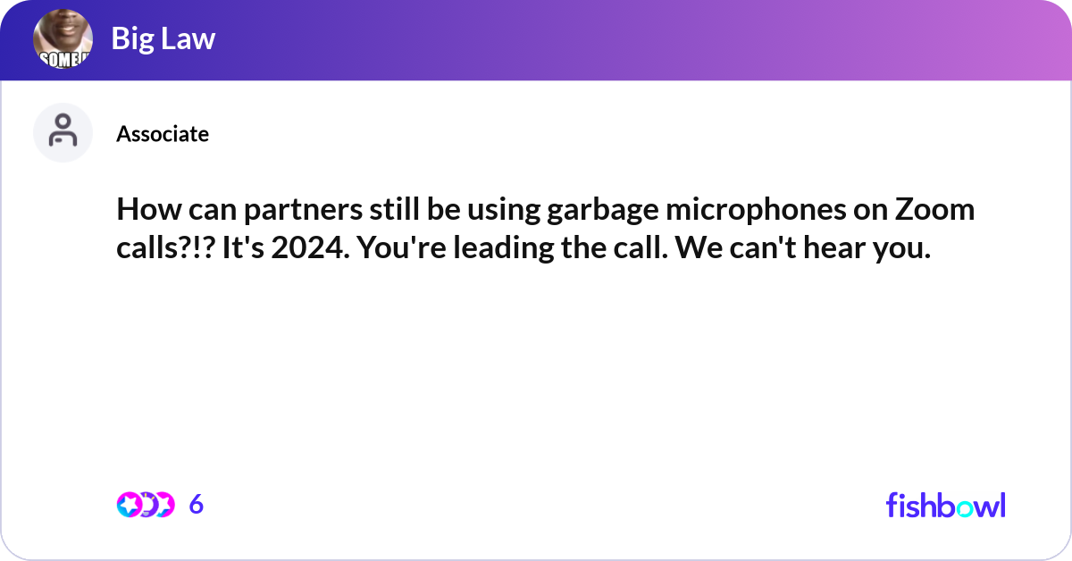 How can partners still be using garbage microphone... | Fishbowl