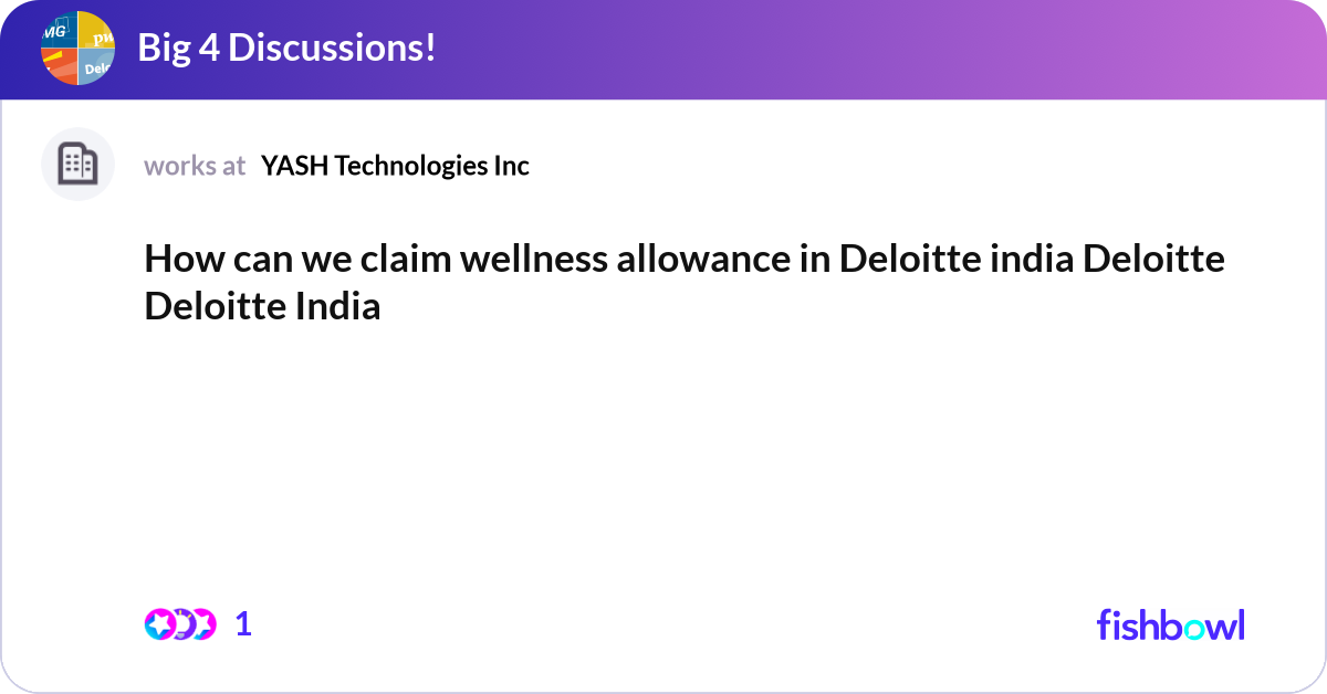 How can we claim wellness allowance in Deloitte in... | Fishbowl
