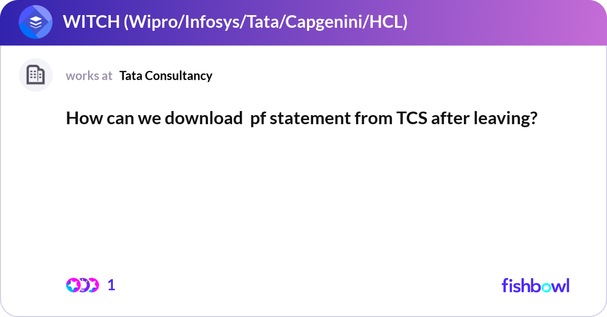How can we download pf statement from TCS after l... | Fishbowl