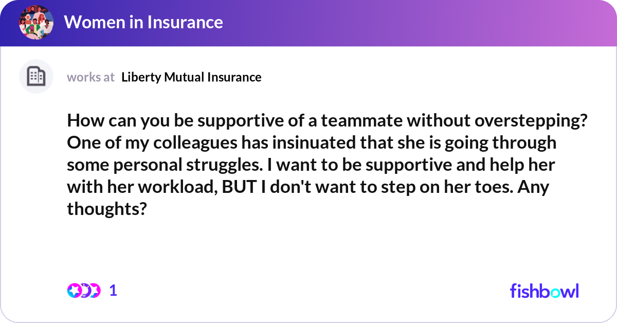 How can you be supportive of a teammate without ov... | Fishbowl