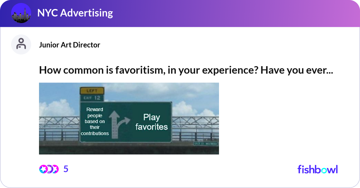 How common is favoritism, in your experience? Have... | Fishbowl