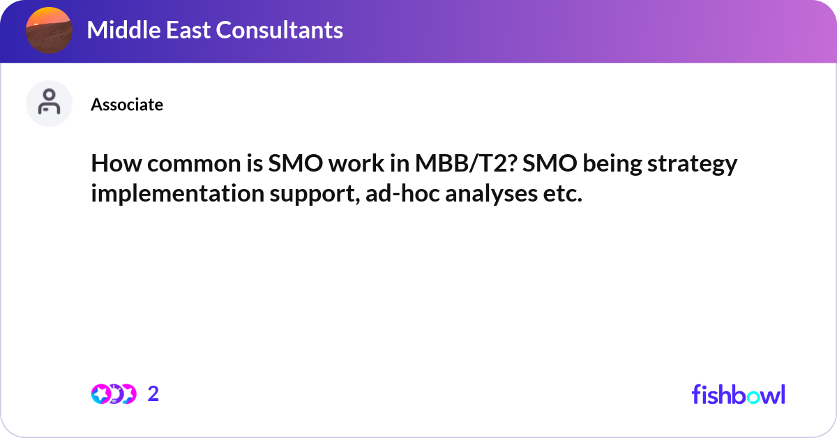 How common is SMO work in MBB/T2? SMO being strate... | Fishbowl