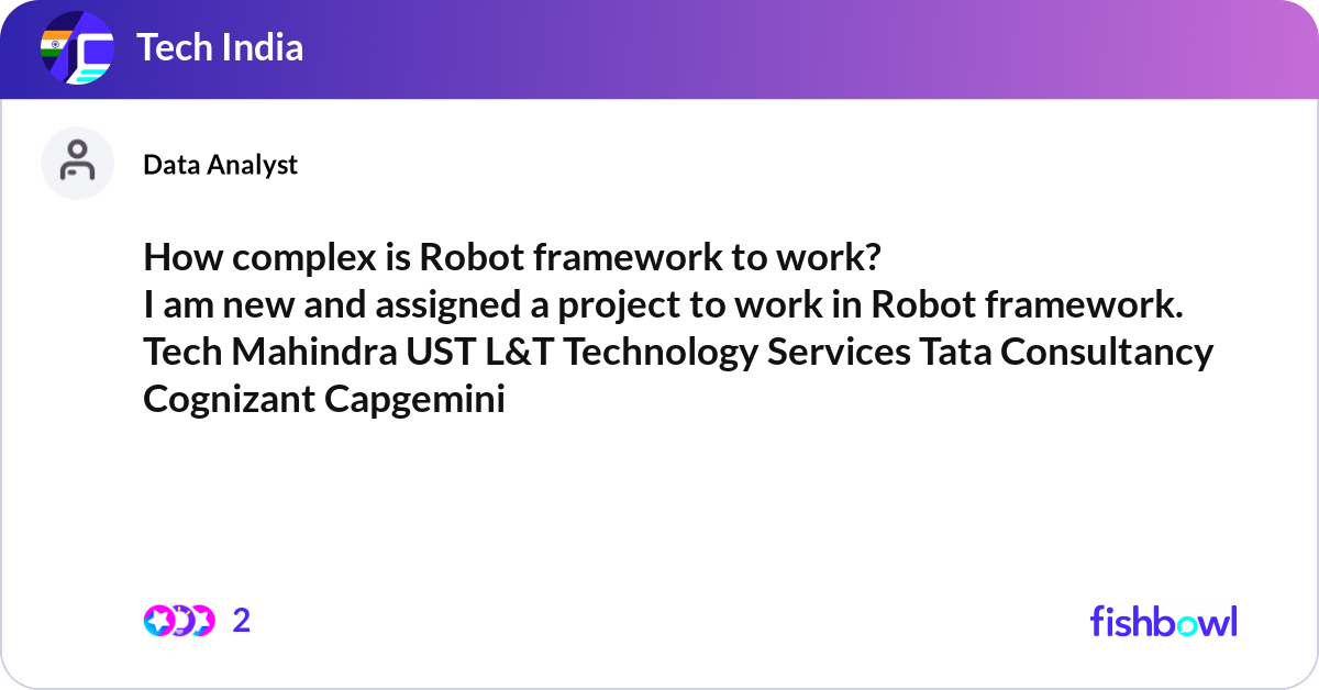 How complex is Robot framework to work? I am new ... | Fishbowl