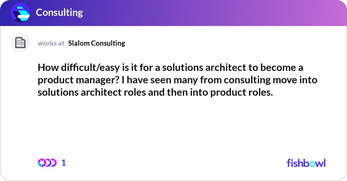 How difficult/easy is it for a solutions architect... | Fishbowl