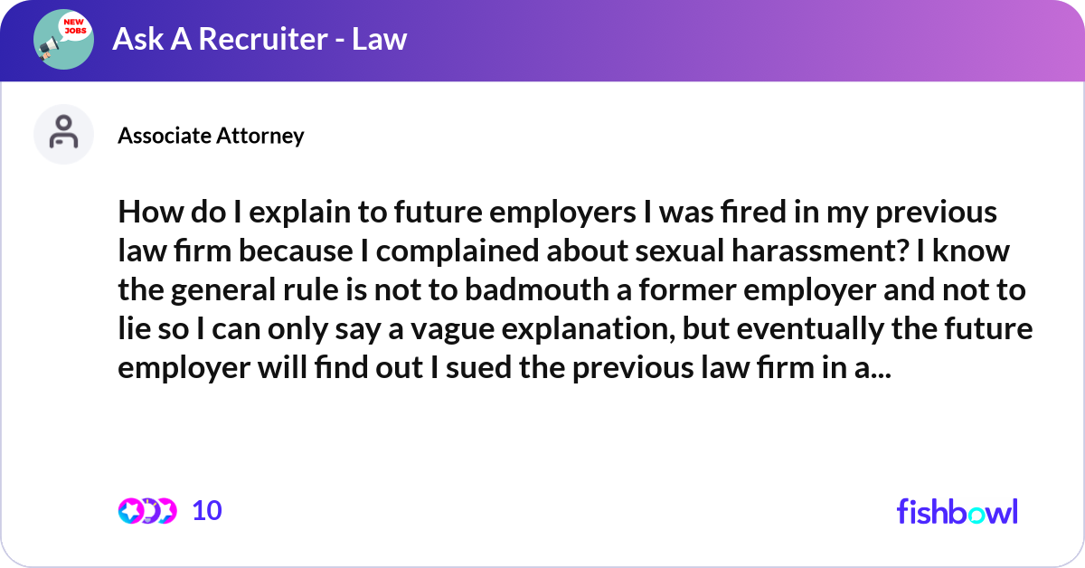 How do I explain to future employers I was fired i... | Fishbowl