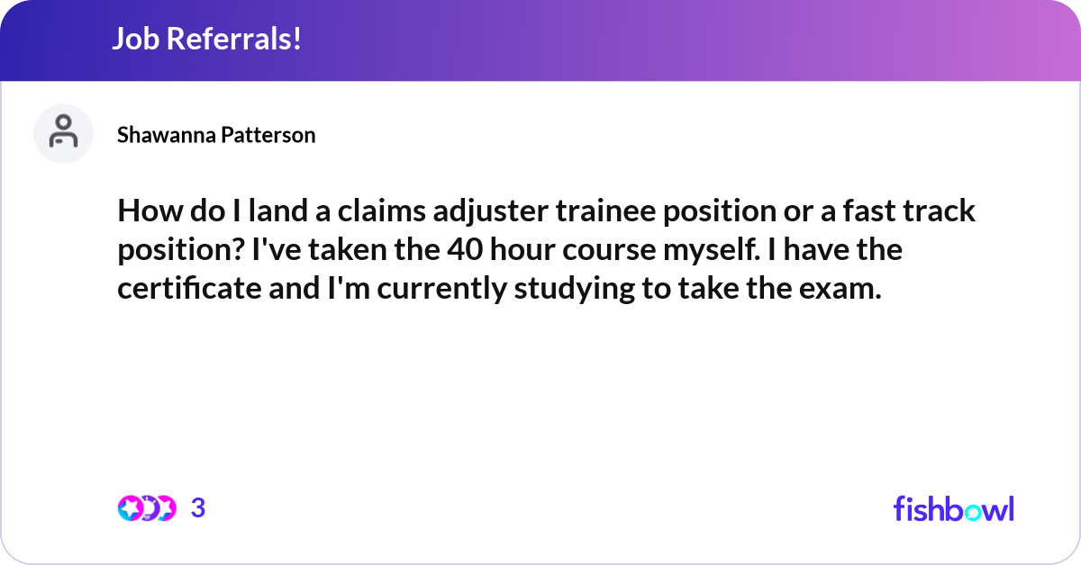 How do I land a claims adjuster trainee position o... | Fishbowl